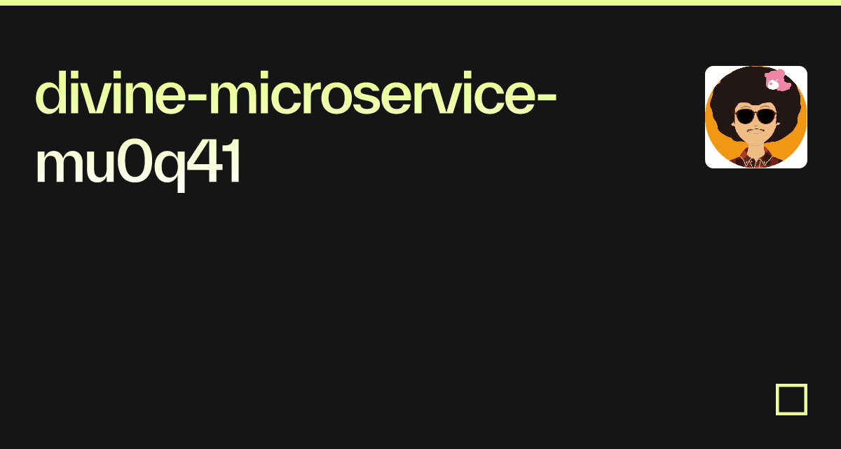 divine-microservice-mu0q41 - Codesandbox