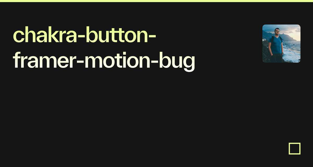 chakra-button-framer-motion-bug - Codesandbox