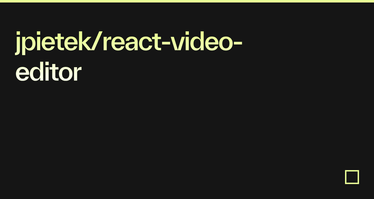 jpietek/react-video-editor - Codesandbox