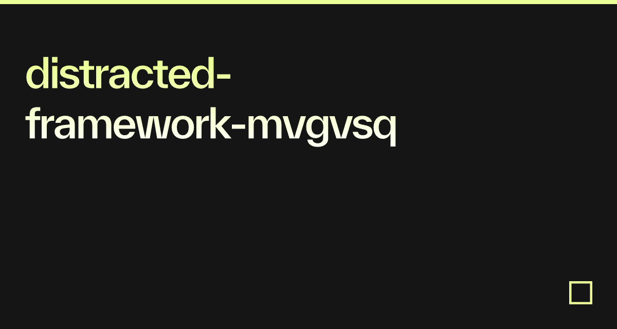 distracted-framework-mvgvsq - Codesandbox