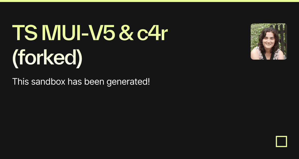 TS MUI-V5 & c4r (forked) - Codesandbox