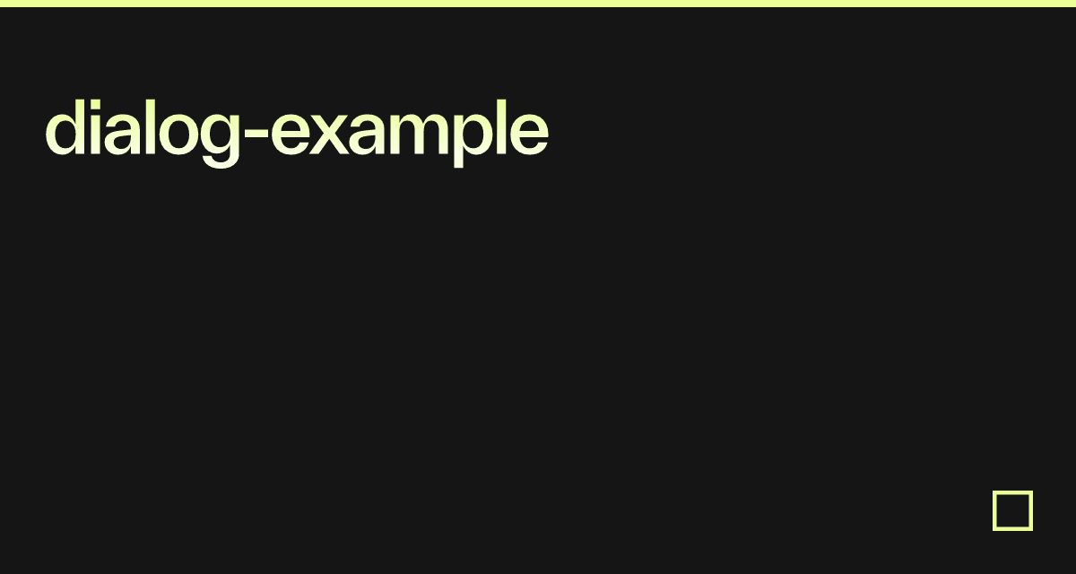 dialog-example - Codesandbox