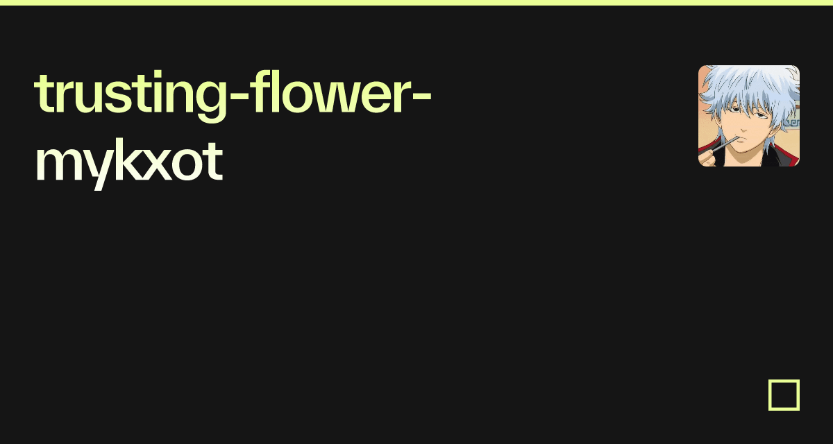 trusting-flower-mykxot - Codesandbox