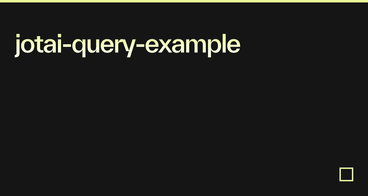 jotai-query-example - Codesandbox