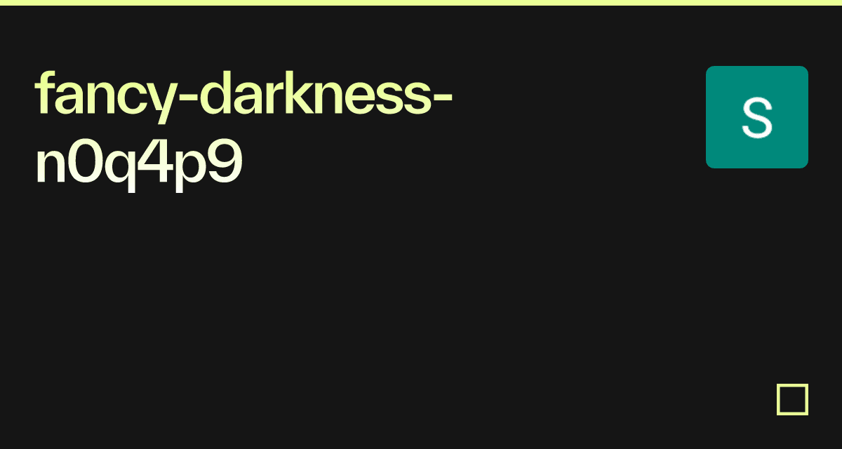 fancy-darkness-n0q4p9 - Codesandbox