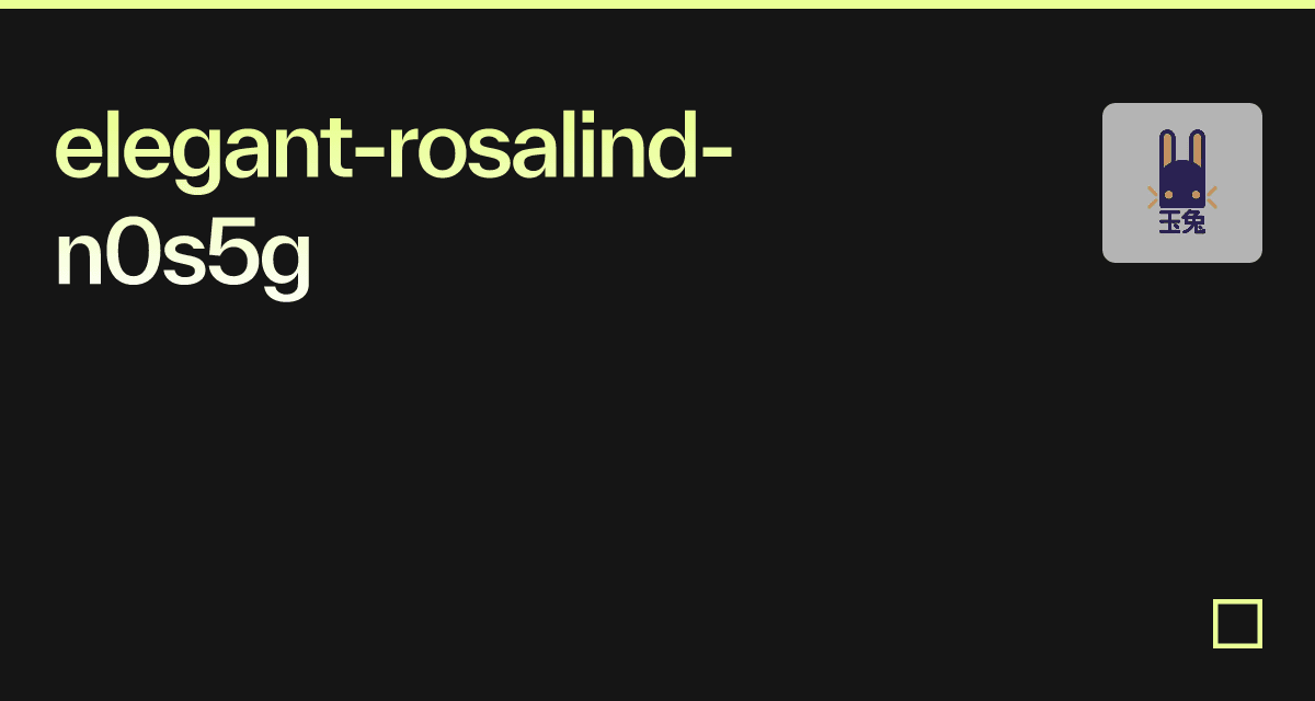 elegant-rosalind-n0s5g - Codesandbox