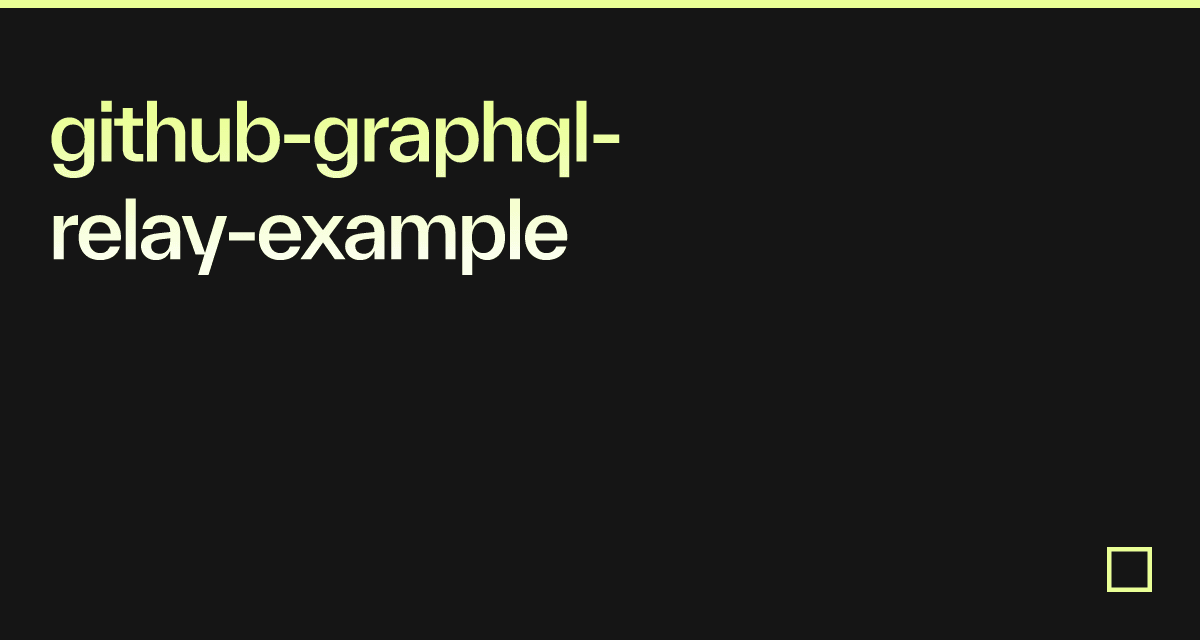 github-graphql-relay-example - Codesandbox