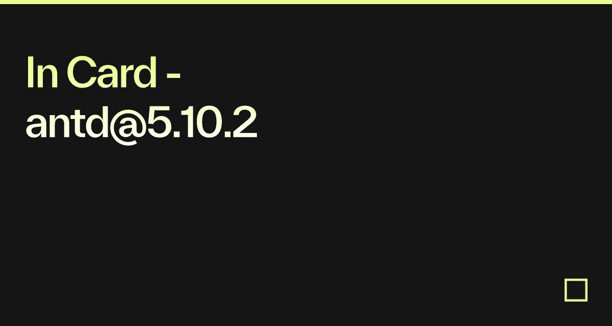 In Card - antd@5.10.2 - Codesandbox