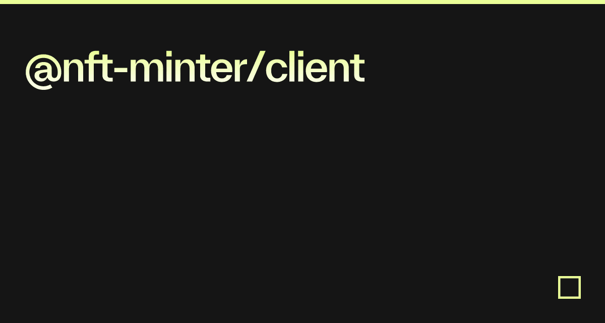 @nft-minter/client - Codesandbox