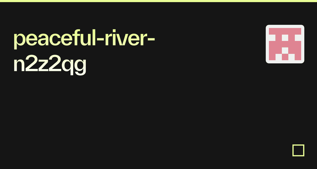 peaceful-river-n2z2qg - Codesandbox