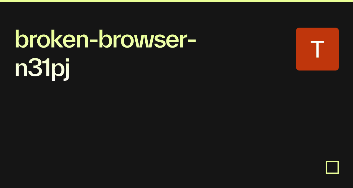 broken-browser-n31pj - Codesandbox