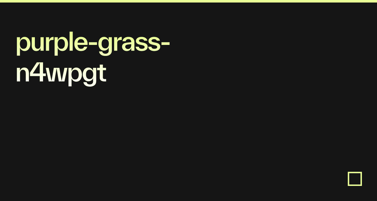 purple-grass-n4wpgt - Codesandbox