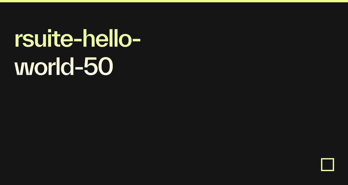 rsuite-hello-world-50 - Codesandbox