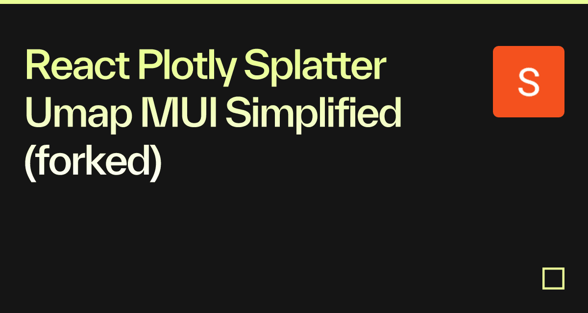 React Plotly Splatter Umap MUI Simplified (forked) - Codesandbox React Plotly Splatter Umap MUI Simplified (forked) - Codesandbox