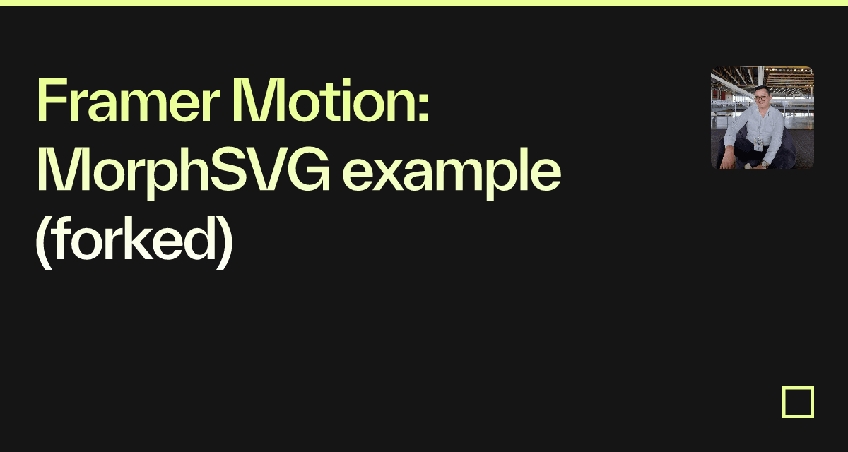 Framer Motion: MorphSVG example (forked) - Codesandbox