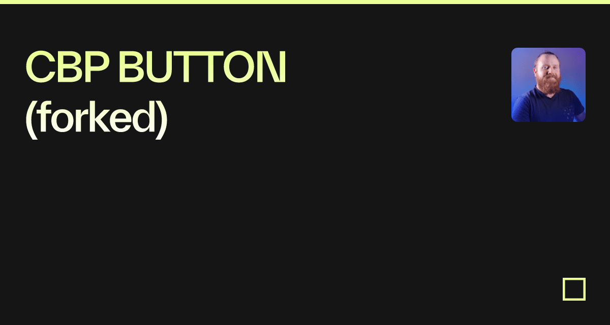 CBP BUTTON (forked) - Codesandbox