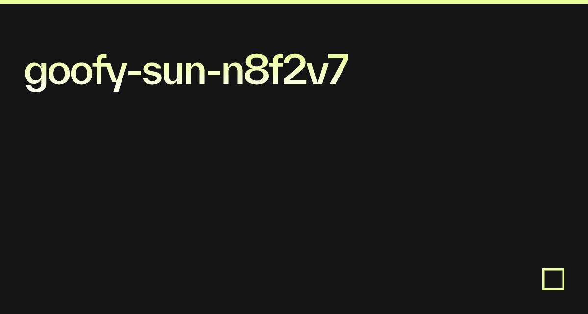 goofy-sun-n8f2v7 - Codesandbox