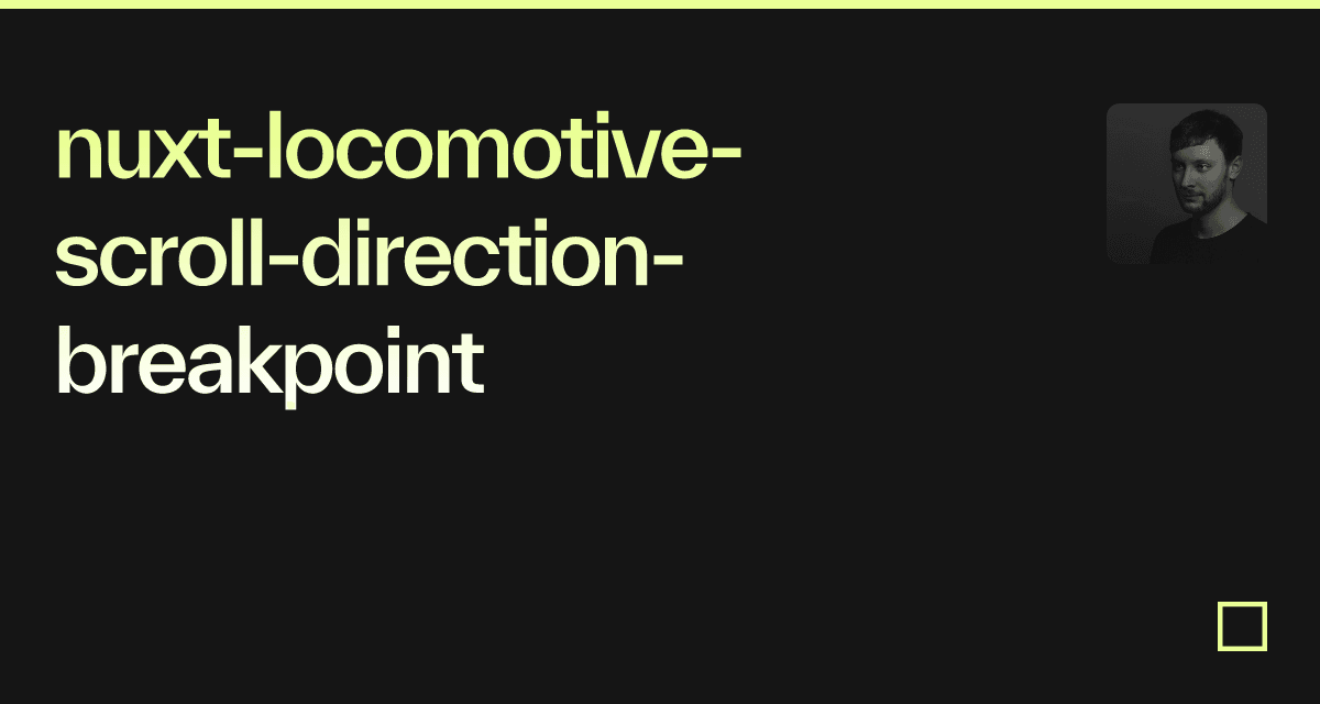 nuxt-locomotive-scroll-direction-breakpoint - Codesandbox