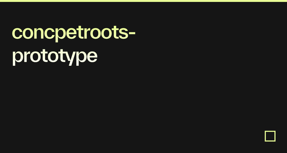 concpetroots-prototype - Codesandbox