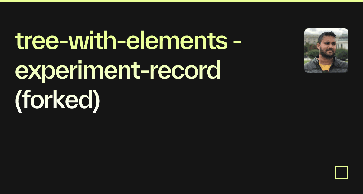 tree-with-elements - experiment-record (forked) - Codesandbox
