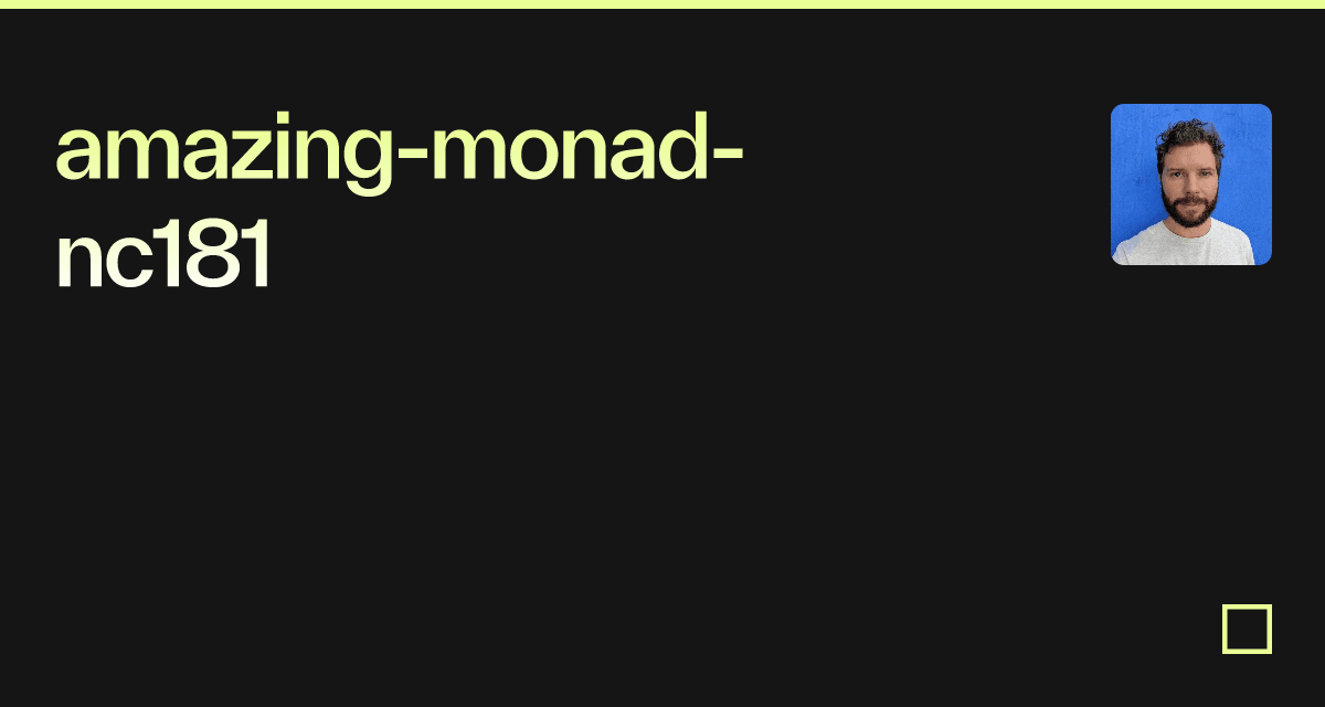 amazing-monad-nc181 - Codesandbox