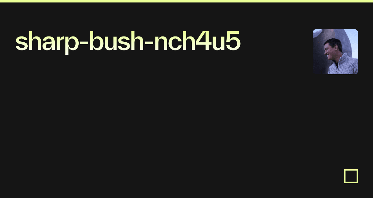 sharp-bush-nch4u5 - Codesandbox