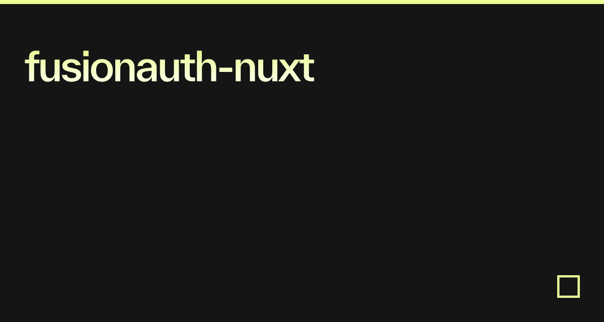 fusionauth-nuxt - Codesandbox