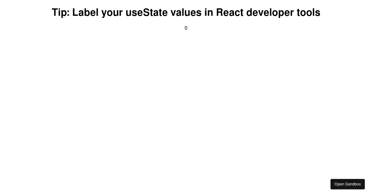 Tip Label Your Usestate Values In React Developer Tools Codesandbox 3452