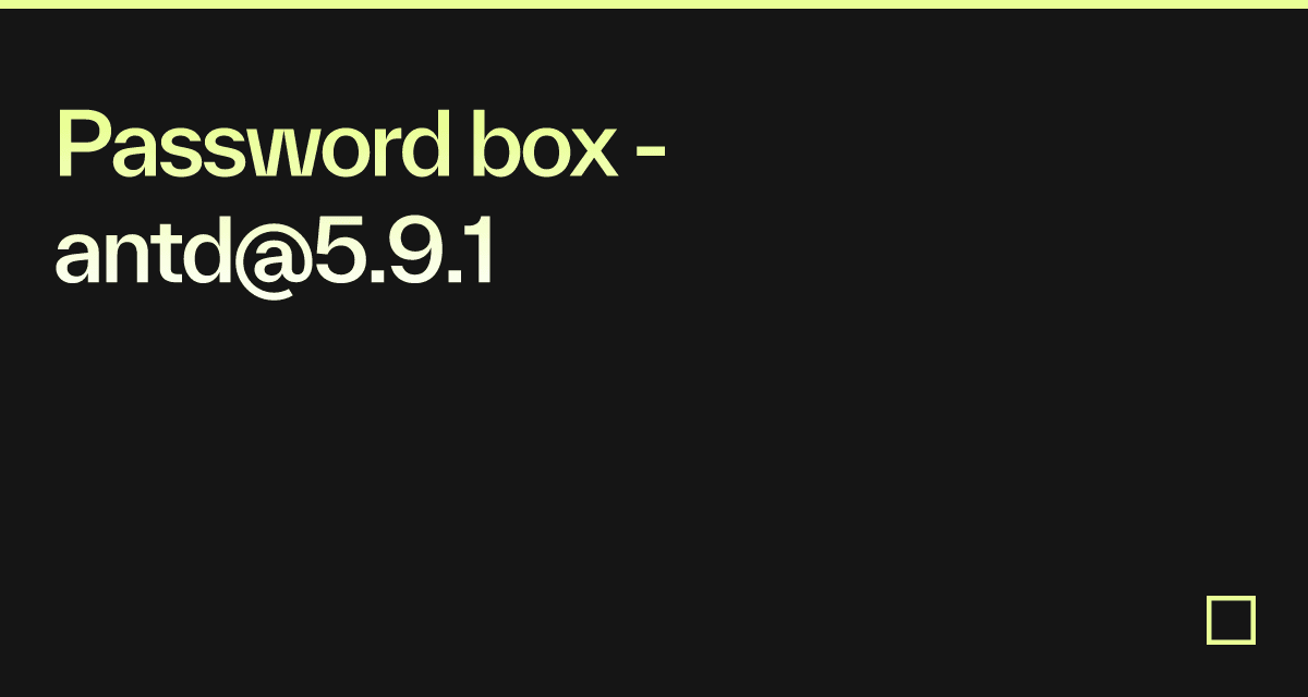 Password box - antd@5.9.1 - Codesandbox