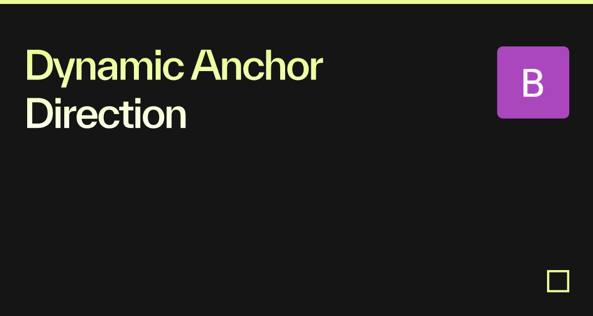 Dynamic Anchor Direction - Codesandbox