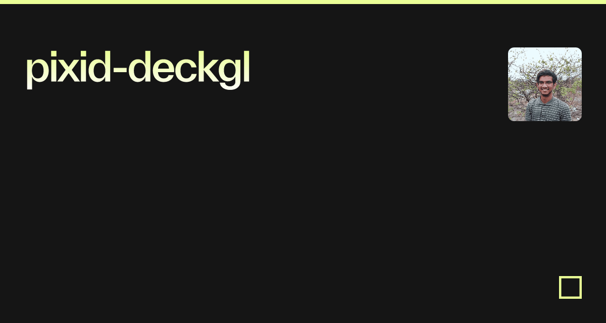 pixid-deckgl - Codesandbox