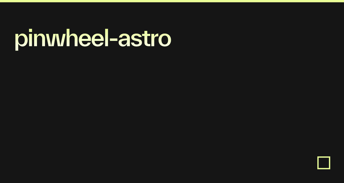 pinwheel-astro - Codesandbox