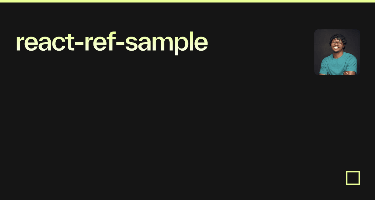 react-ref-sample - Codesandbox