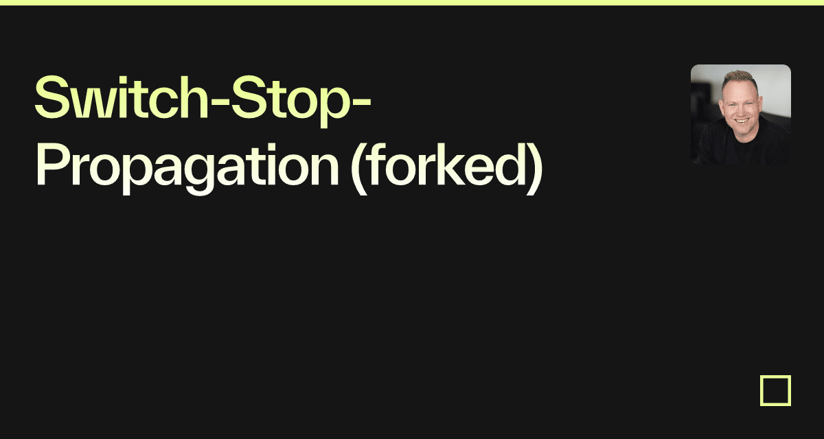 Switch-Stop-Propagation (forked) - Codesandbox