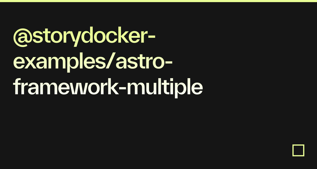 @storydocker-examples/astro-framework-multiple - Codesandbox
