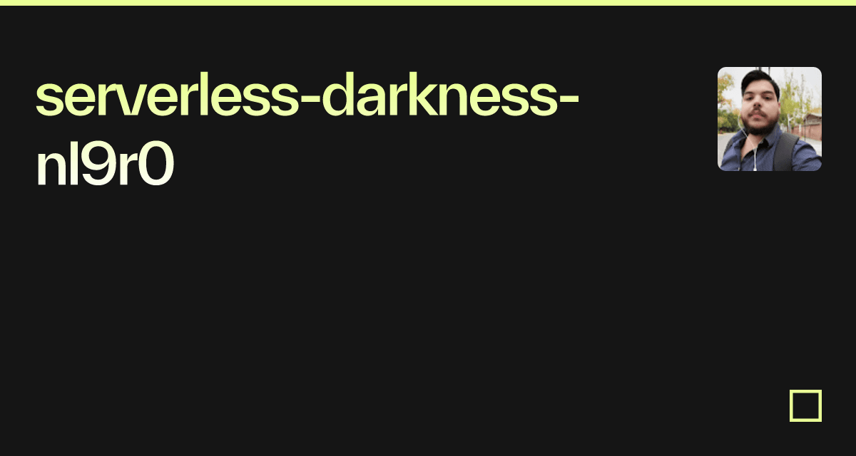 serverless-darkness-nl9r0 - Codesandbox