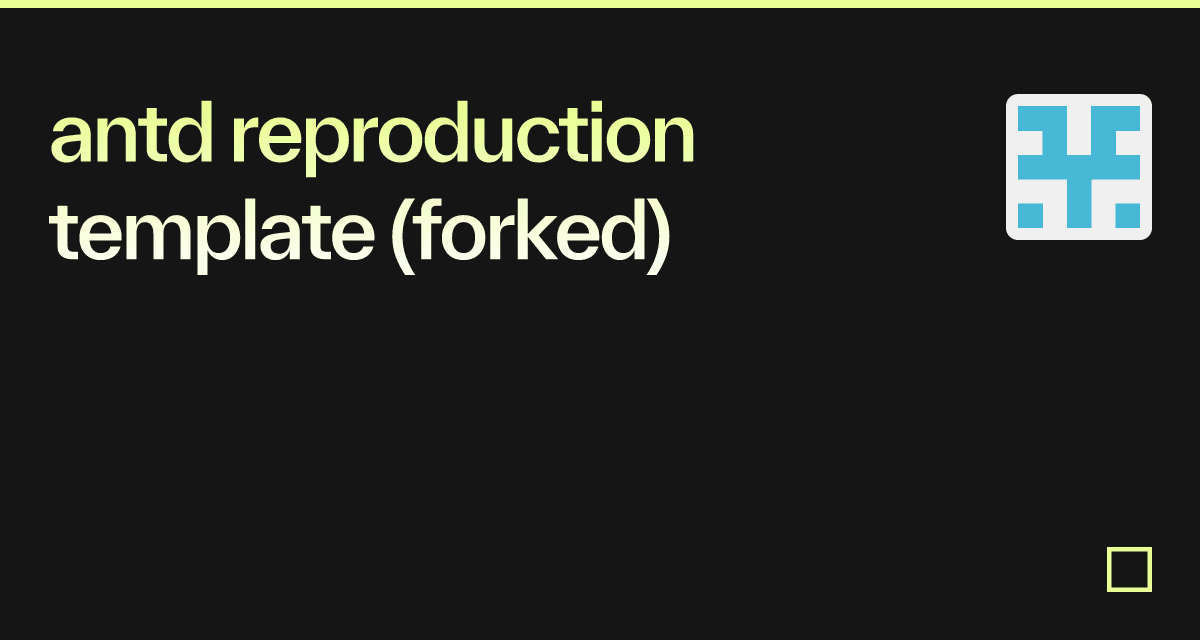 antd reproduction template (forked) - Codesandbox