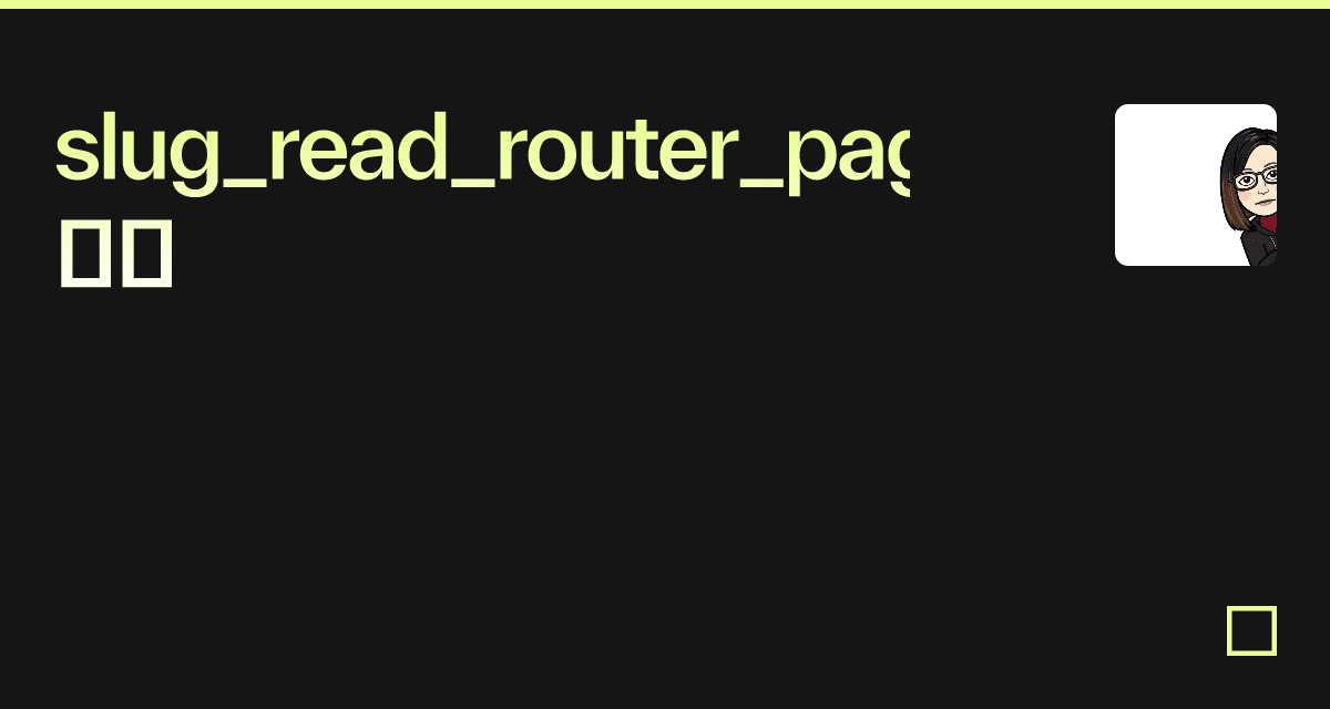 slug_read_router_page【実装】 - Codesandbox