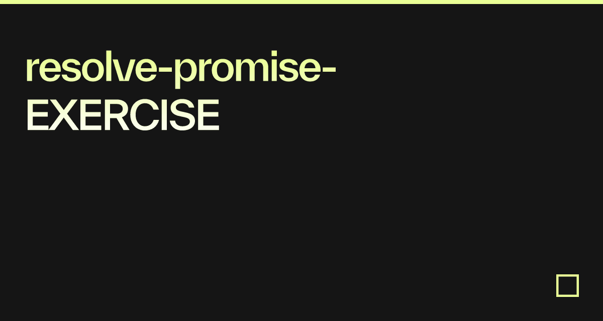 resolve-promise-EXERCISE - Codesandbox