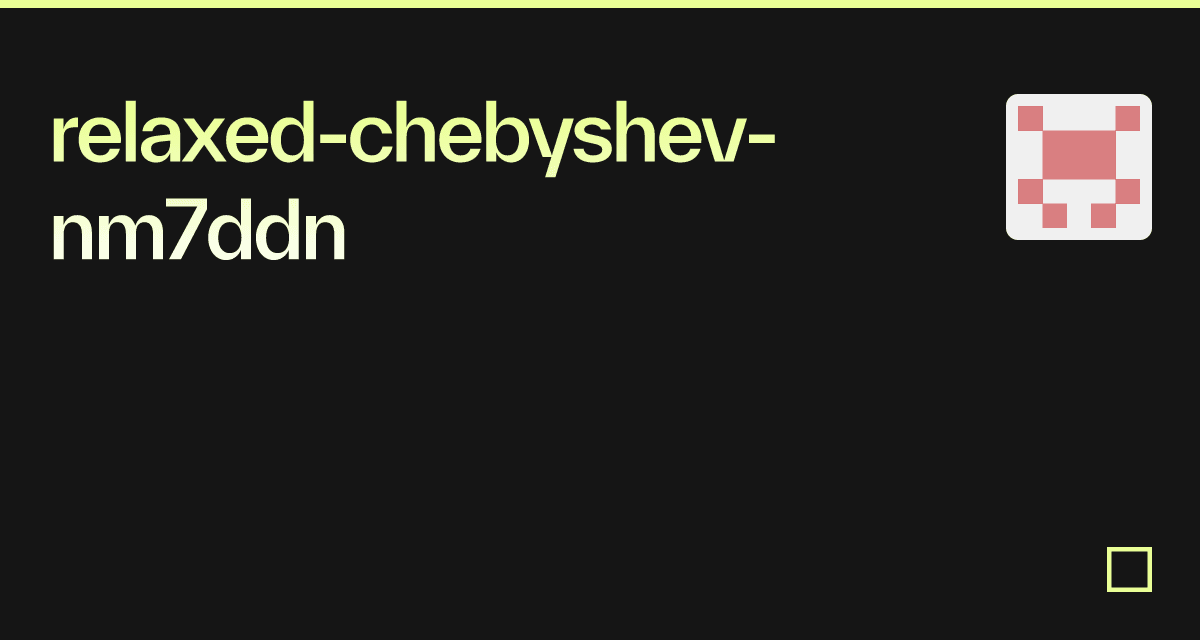 relaxed-chebyshev-nm7ddn - Codesandbox