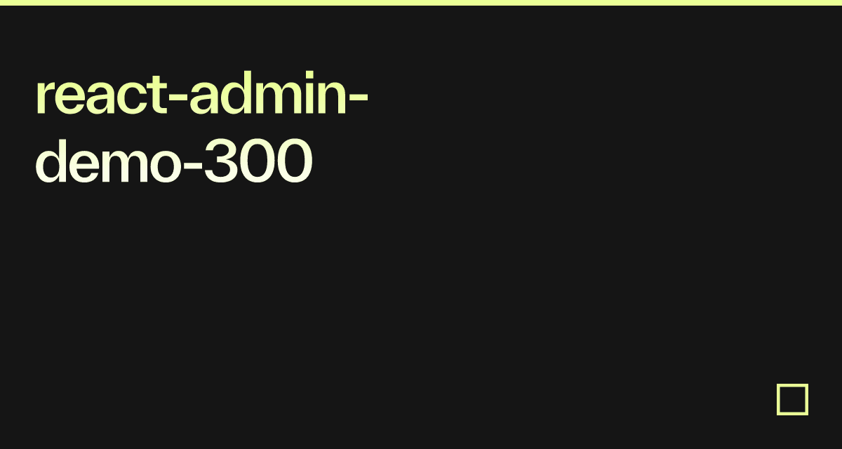 react-admin-demo-300 - Codesandbox