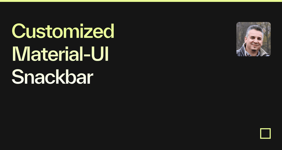 Customized Material-UI Snackbar - Codesandbox