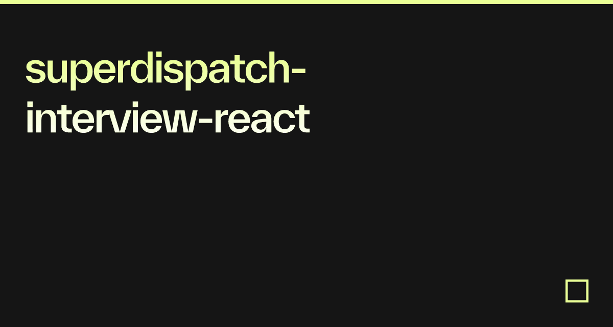 superdispatch-interview-react - Codesandbox