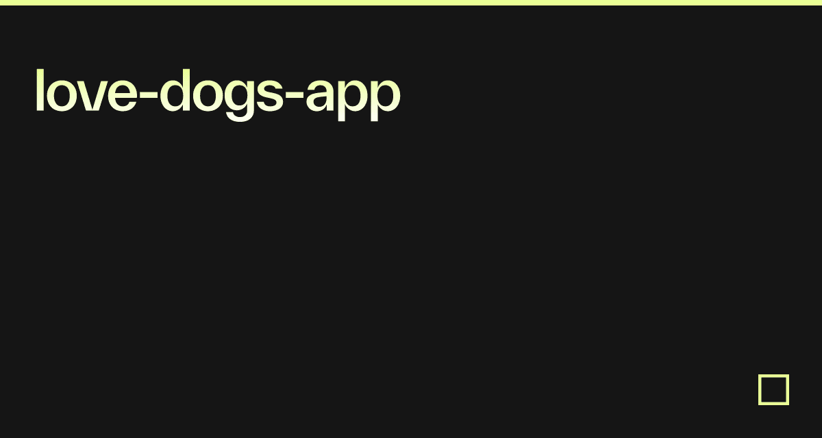love-dogs-app - Codesandbox