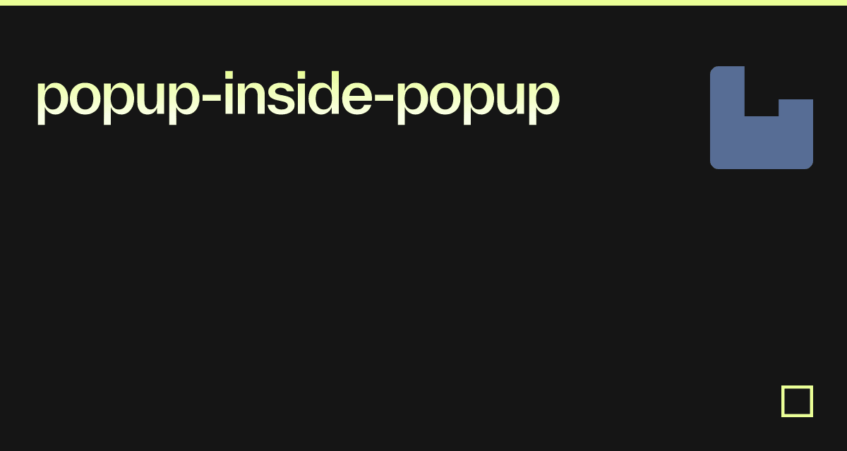 popup-inside-popup - Codesandbox