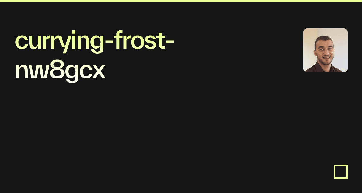 currying-frost-nw8gcx - Codesandbox