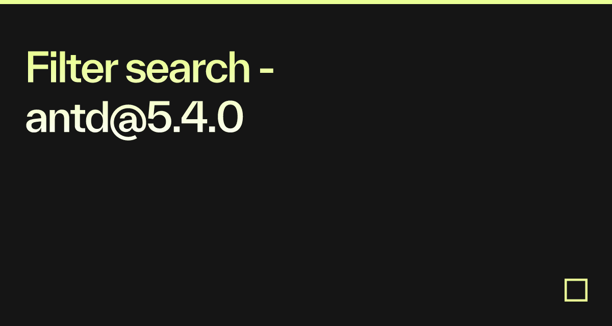 Filter search - antd@5.4.0 - Codesandbox