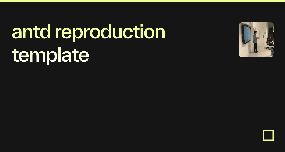 antd reproduction template - Codesandbox