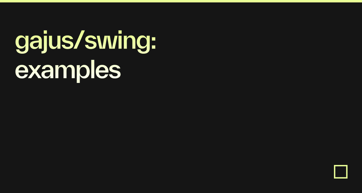 gajus/swing: examples - Codesandbox
