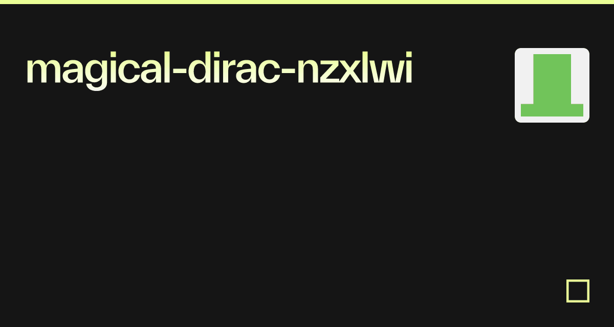 magical-dirac-nzxlwi - Codesandbox